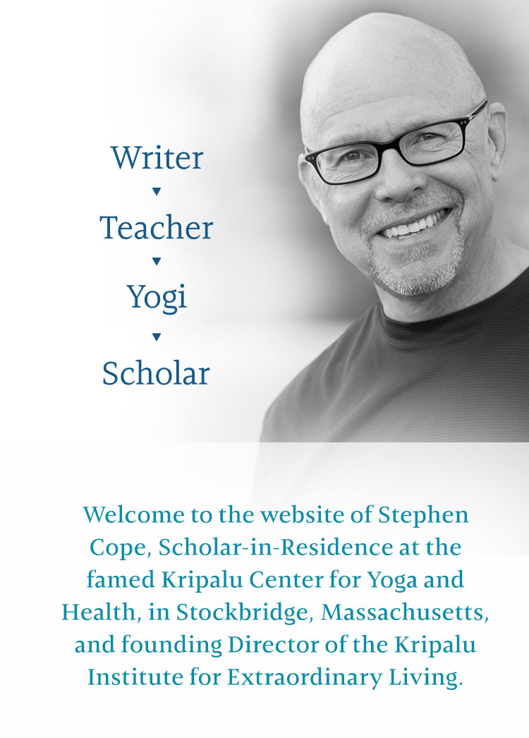 The Official Website of Author and Kripalu Scholar Stephen Cope ...